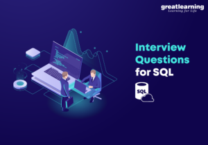 180+ SQL Interview Questions [2023]- Great Learning