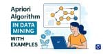 Apriori Algorithm: Key Concepts & Examples Explained