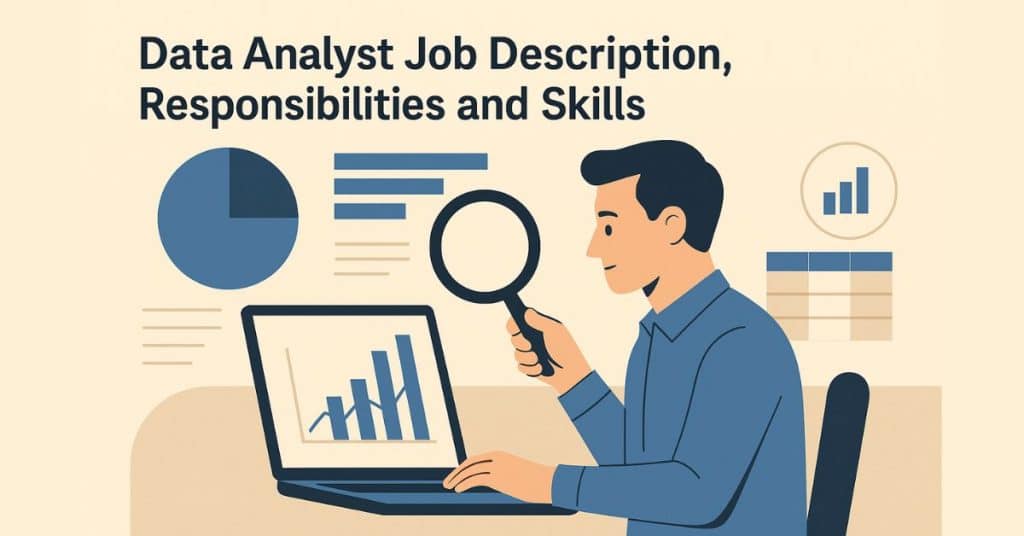 Data Analyst: Job Description, Responsibilities, Salaries and Skills.