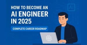 How to Become an AI Engineer - Complete Career Roadmap