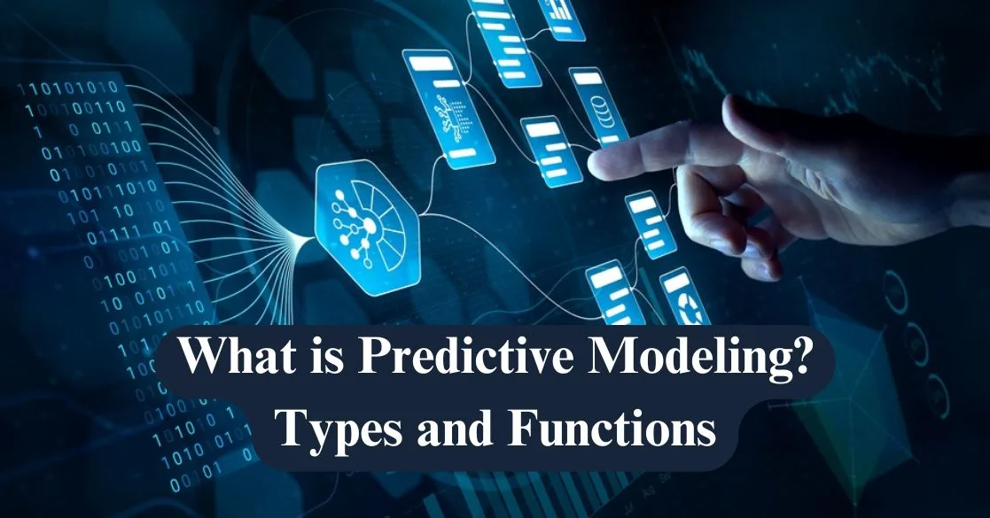 What Is Predictive Modeling Types And Functions