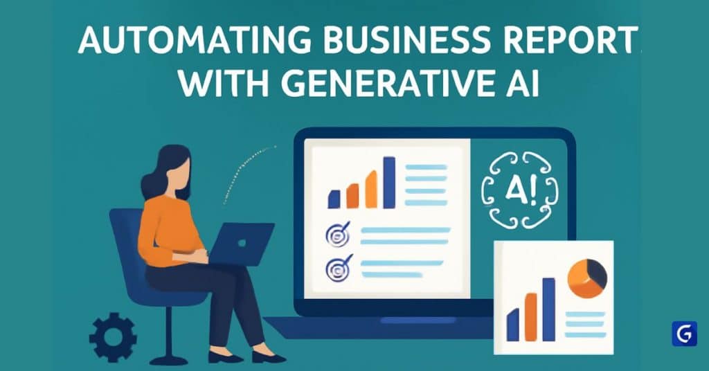 How to Automate Business Reports with Generative AI